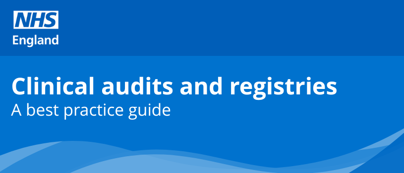 NHS England Clinical audits and registries guide published – HQIP
